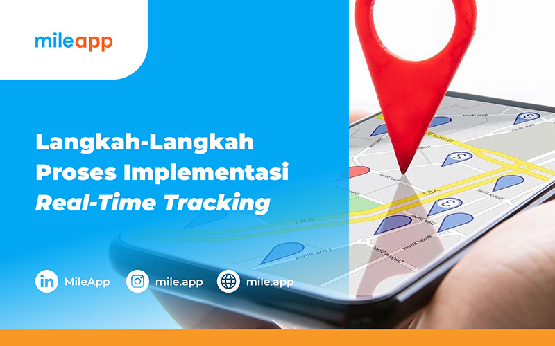 Tracking Realtime Adalah: Pengertian dan Langkah-langkahnya | MileApp Blog