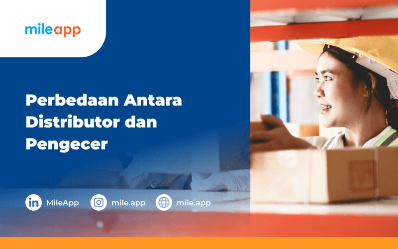 Pengecer Adalah: Pengertian dan Perbedaan dengan Distributor | MileApp Blog